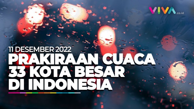 Prakiraan Cuaca 33 Kota Besar di Indonesia 11 Desember 2022 - Vlix.id Prakiraan Cuaca 33 Kota Besar di Indonesia 11 Desember 2022 - Vlix.id